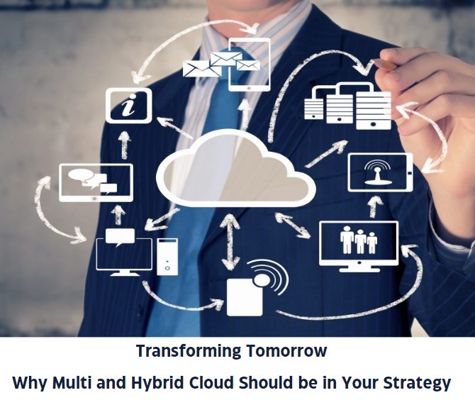 Transforming Tomorrow: Why Multi and Hybrid Cloud Should be in Your ...